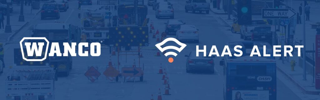 Wanco and HAAS Alert “Flip the Switch” on Arrow Board Connectivity ...
