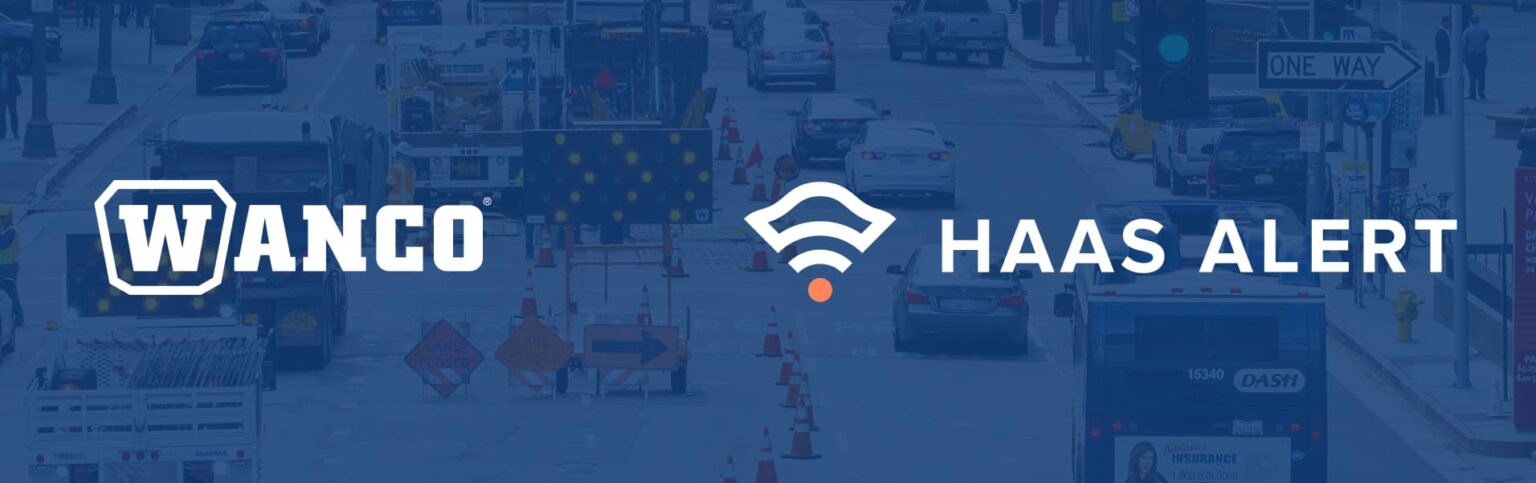 Wanco and HAAS Alert “Flip the Switch” on Arrow Board Connectivity ...